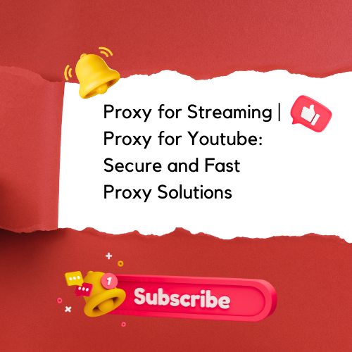 Streaming için Proxy | YouTube için Proxy: Güvenli ve Hızlı Proxy ...